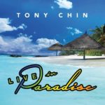 Tony Chin :: "Live In Paradise" - Reggae Festival Guide Magazine and ...